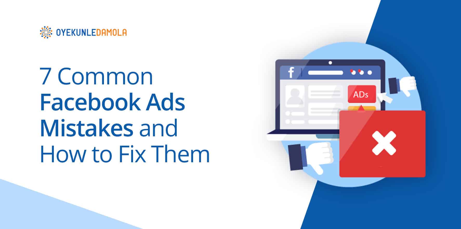7 Common Facebook Ads Mistakes [And how to fix them]